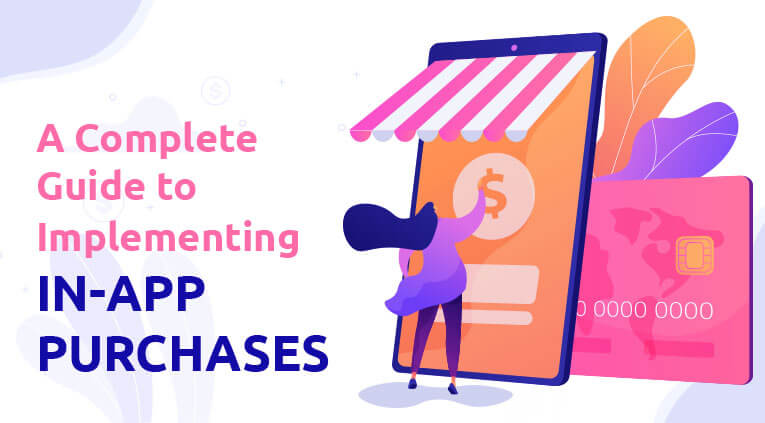Complete Guide to Implementing In-App Purchases For iOS and Android [2023]