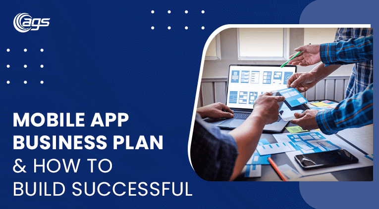What Is a Mobile App Business Plan and How to build Successful?