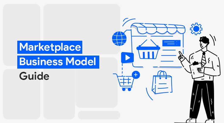 Marketplace Business Model: How It Works + Real-life Examples